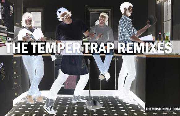 Awesome The Temper Trap Remixes | The Music Ninja