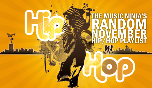 [Hip/Hop] November 2009 Random Playlist Part. I | The Music Ninja
