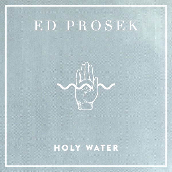 Ed Prosek – Holy Water [TMN PREMIERE] | The Music Ninja