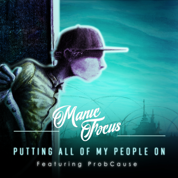 [Electronic] Manic Focus - Putting All Of My People On Feat. ProbCause ...